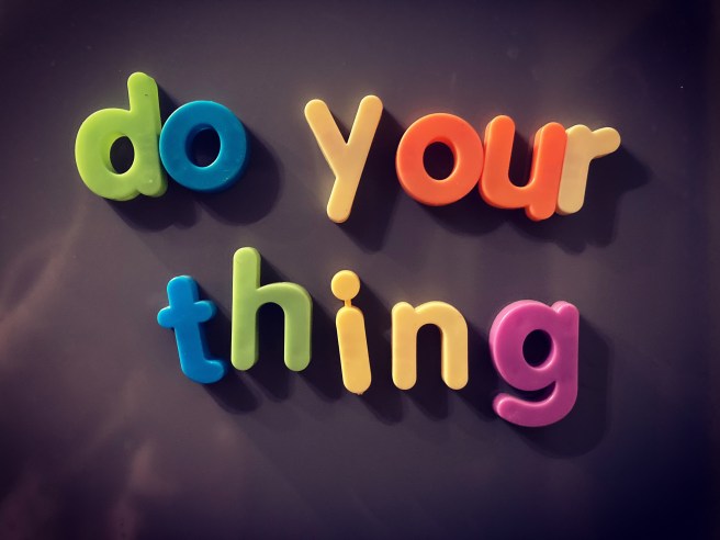 Do your thing | Whatmyfridgesays