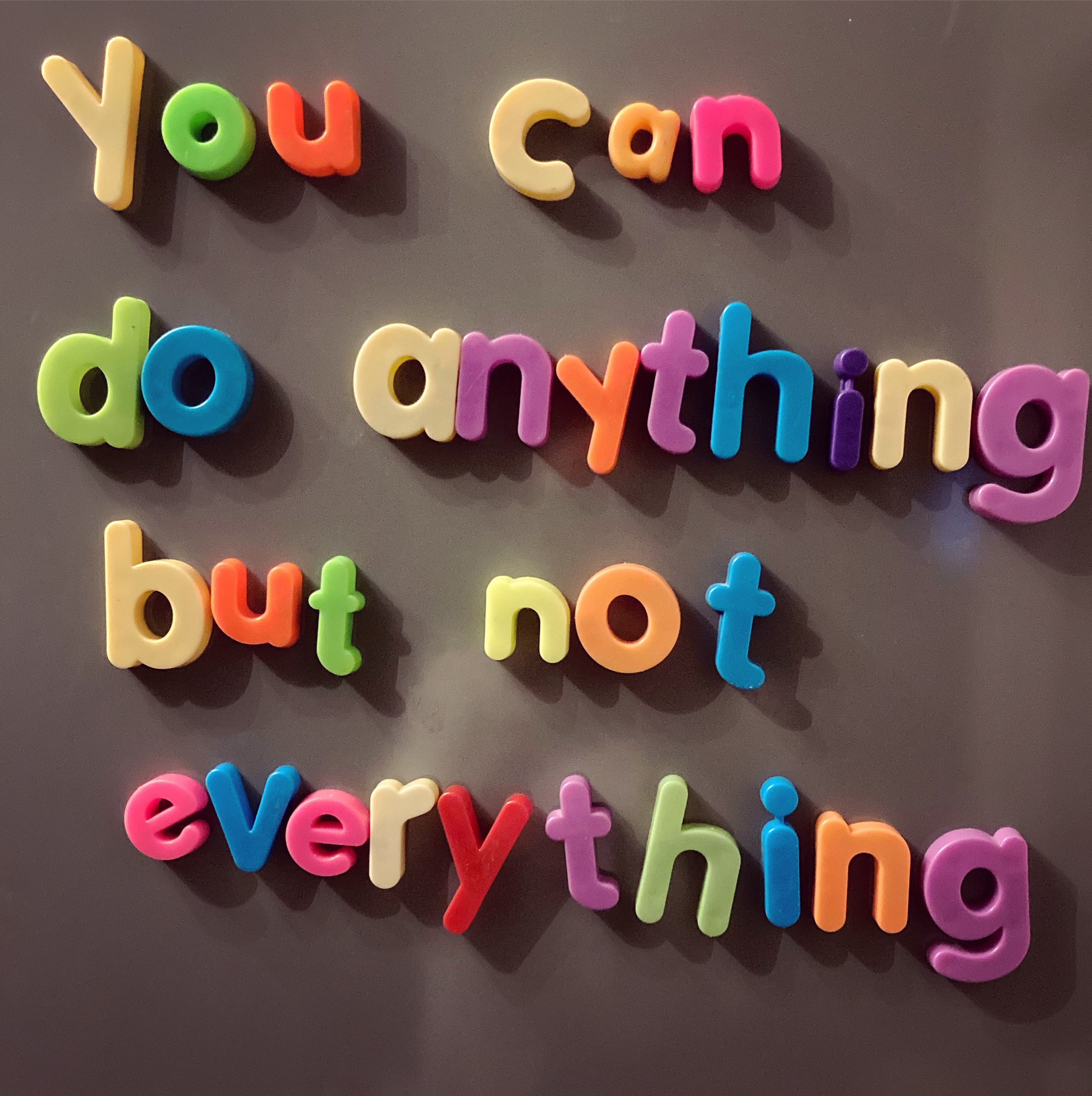 You can do anything but not everything | Whatmyfridgesays